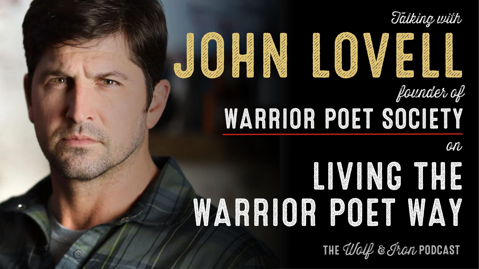 John Lovell // Living The Warrior Poet Way – Wolf & Iron