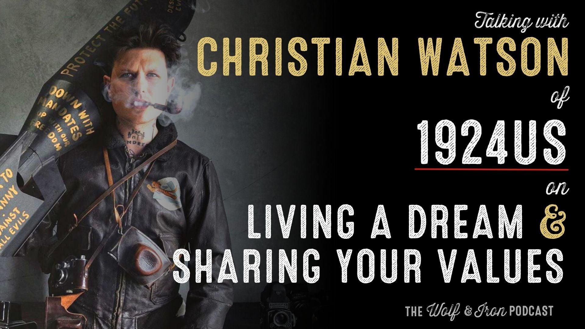 Christian Watson (1924us) // Living a Dream & Sharing Your Values ...
