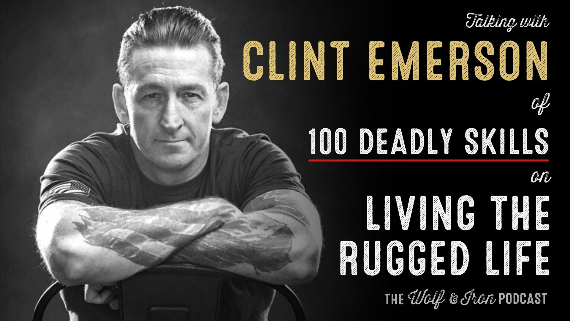 Clint Emerson // Living the Rugged Life – Wolf & Iron