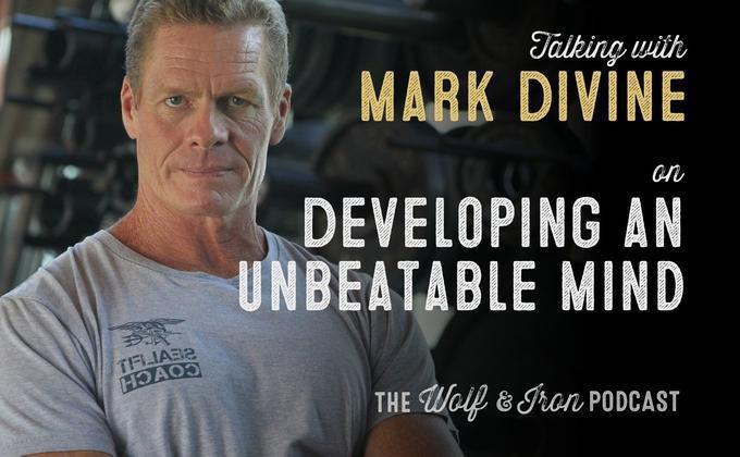 Developing an Unbeatable Mind // Mark Divine – Wolf & Iron