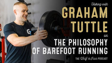 Graham Tuttle // The Philosophy of Barefoot Running – Wolf & Iron