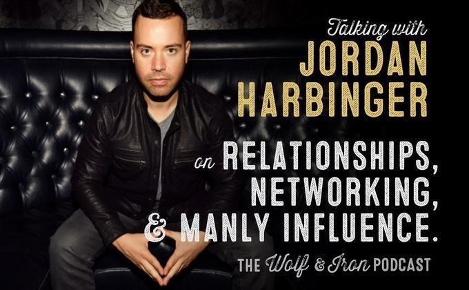 Jordan Harbinger // How to Form Relationships & Have Influence – Wolf ...