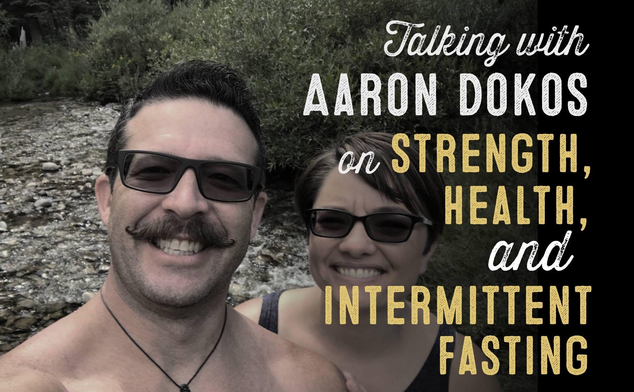 Wolf & Iron Podcast #25 – Aaron Dokos on True Strength, Health, & Inte